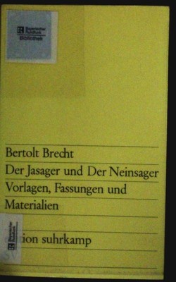 Der Jasager und Der Neinsager. Vorlagen, Fassungen, Materialien. Brecht ...