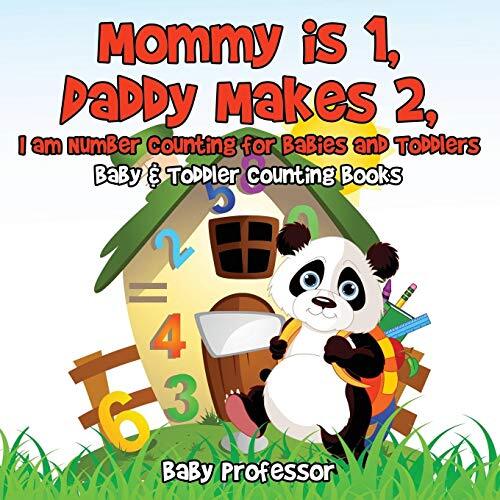 Mommy is 1, Daddy Makes 2, I am number Counting for Babies and Toddlers ...