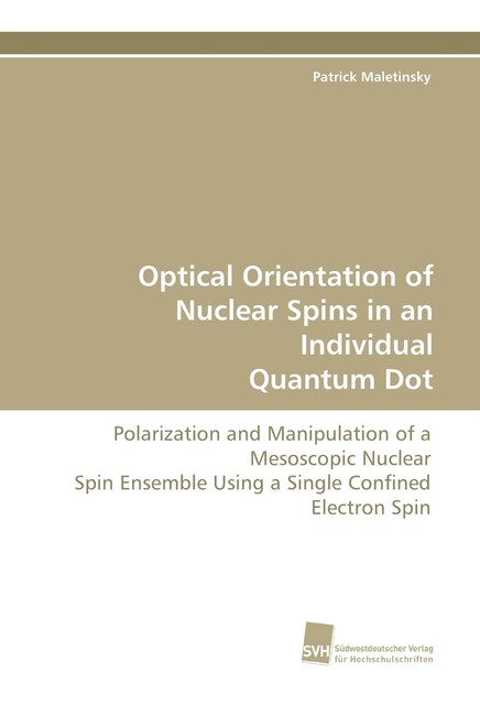 Optical Orientation of Nuclear Spins in an Individual Quantum Dot von ...