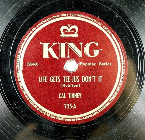 Cal Tinney - Bopper King 78 RPM Record Life Gets Tee-jus Don't It - In ...
