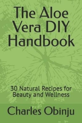 Charles Obinju The Aloe Vera DIY Handbook (Poche) | eBay