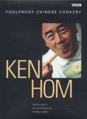 Ken Homs Foolproof Chinese Cookery - Hardcover By Hom, Ken - VERY GOOD ...