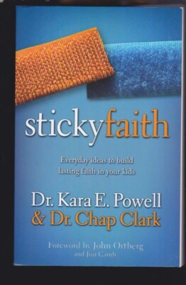 Sticky Faith: Everyday Ideas to Build Lasting Faith in Your Kids ...