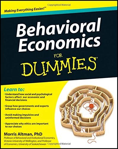 BEHAVIORAL ECONOMICS FOR DUMMIES By Morris Altman *Excellent Condition ...