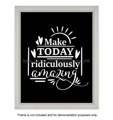 make today ridiculously amazing motivational quote 8x10" print art ...
