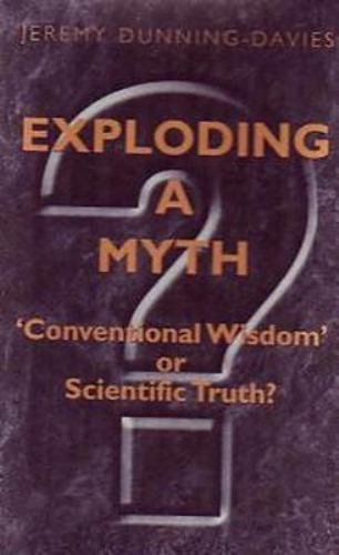 Exploding a Myth : Conventional Wisdom or Scientific Truth? by J ...