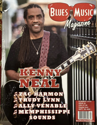 BLUES MUSIC MAGAZINE KENNY NEAL Summer 2022 Issue 34 BUYER LOOK At ...