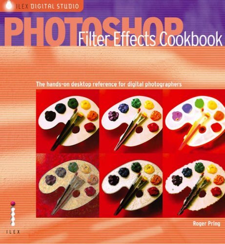 Photoshop Filter Effects Cookbook By Roger Pring | eBay