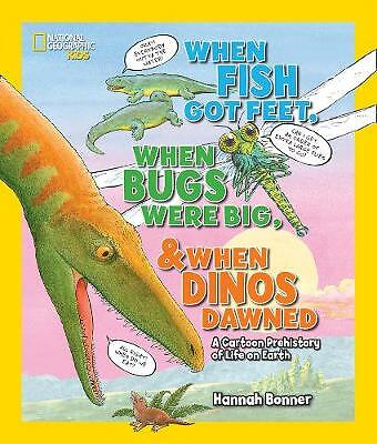When Fish Got Feet, When Bugs Were Big, and When Dinos Dawned: A ...