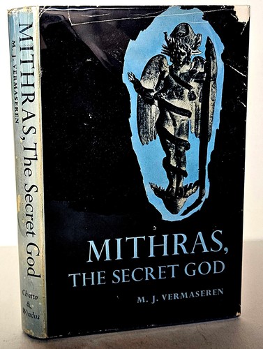 Mithras, The Secret God by M.J. Vermaseren, Chatto & Windus 1963 ...