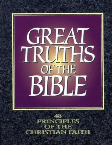 Great Truths of the Bible : 48 Principles of the Christian Faith by ...