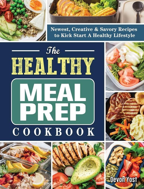 The Healthy Meal Prep Cookbook von Devon Yost (2021, Gebundene Ausgabe ...