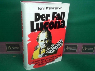 Der Fall Lucona - Ost-Spionage, Korruption und Mord im Dunstkreis der ...