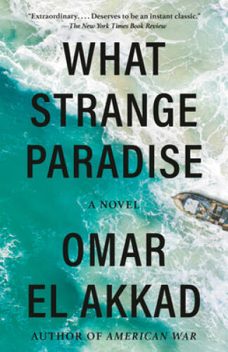 What Strange Paradise: A novel - Paperback By El Akkad, Omar - VERY ...