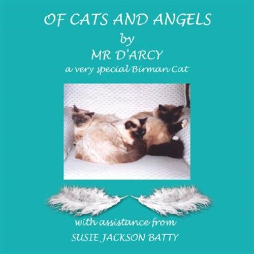 Of Cats and Angels : By Mr D'arcy, a Very Special Birman Cat, Paperback ...
