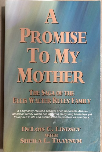 A Promise to My Mother The Saga of the Ellis Walter Ruley Family 1st ed ...