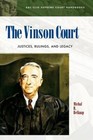 The Vinson Court: Justices, Rulings, and Legacy by Michal R Belknap ...