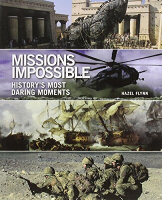 Missions Impossible: History's Most Daring Moments by Flynn, Hazel Book ...