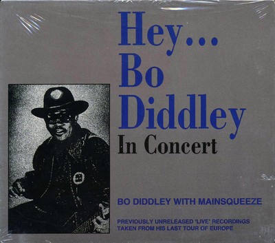 Bo Diddley, Mainsqueeze - Hey Bo Diddley: In Concert [New CD] | eBay