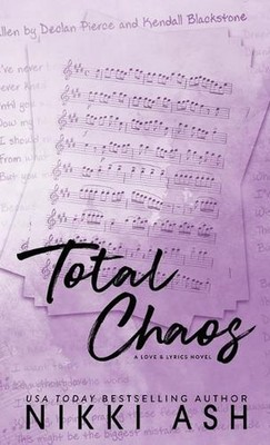 Total Chaos: a brother's best friend, rock star romance by Nikki Ash ...