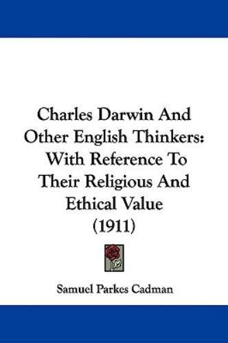 Charles Darwin and Other English Thinkers : With Reference to Their Religious and Ethical Value ...