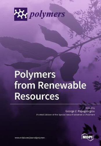 Polymers from Renewable Resources by George Z. Papageorgiou | eBay