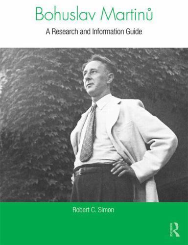 Routledge Music Bibliographies Ser.: Bohuslav Martinu : A Research and ...