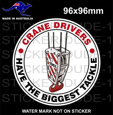 CRANE DRIVERS HAVE THE BIGGEST TACKLE STICKER FOR TEREX LIEBHERR GROVE ...