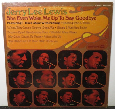 JERRY LEE LEWIS SHE EVEN WOKE ME UP TO SAY GOODBYE (VG+) 67128 LP VINYL ...