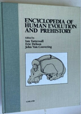 BX3 Encyclopedia of Human Evolution and Prehistory Joanna A 1988 ...