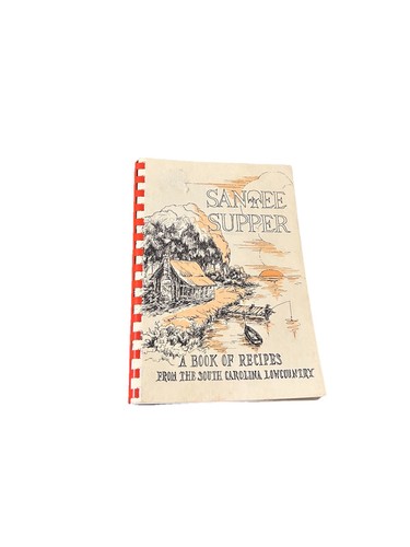 Santee Supper Cookbook – South Carolina Lowcountry Recipes – 1989 ...