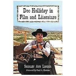 Doc Holliday in Film and Literature by Shirley Ayn Linder (2014, Trade ...