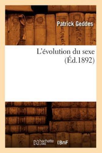 Evolution du Sexe (Ed. 1892) by Geddes P and Patrick Geddes (2012, Trade Paperback) for sale ...