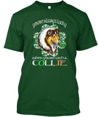 St Patrick Day With A Collie Youre Always Lucky T-Shirt Made in USA S ...