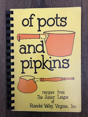 Vintage Of Pots And Pipkins Roanoke Valley Virginia 1971 Cookbook ...