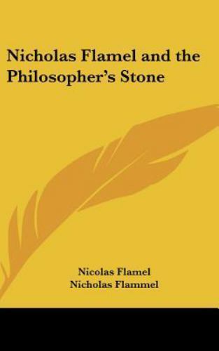 Nicholas Flamel and the Philosopher's Stone by Nicolás Flamel, Nicholas ...