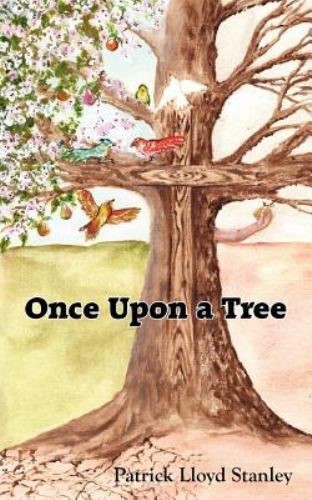Once upon a Tree by Patrick Lloyd Stanley (2012, Trade Paperback) for ...