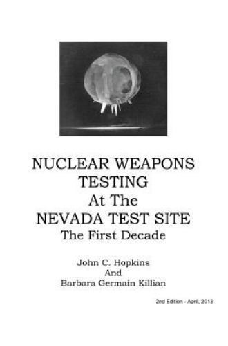 Nuclear Weapons Testing at the Nevada Test Site the First Decade ...