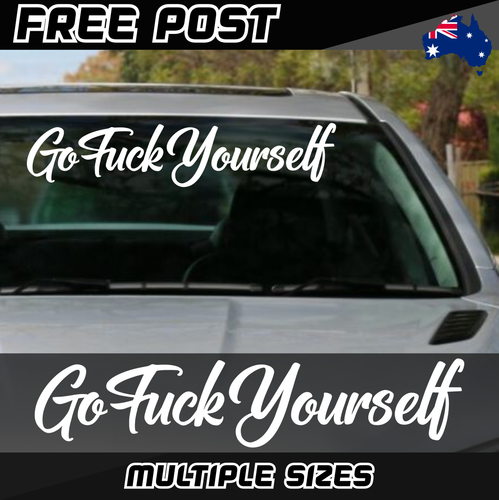 Go F*ck Yourself Sticker Decal Car Ute Window Funny Adult Rude 4x4 JDM Joke Fck | eBay Australia