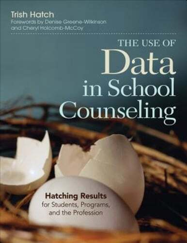 The Use of Data in School Counseling: Hatching Results for Students ...