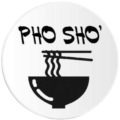 Pho Sho - Circle Sticker Decal 3 Inch - Noodles Soup Funny Vietnamese ...