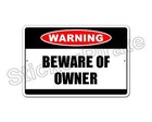 *Aluminum* Beware Of Owner Warning 8" x 12" Funny Metal Novelty Sign NS ...