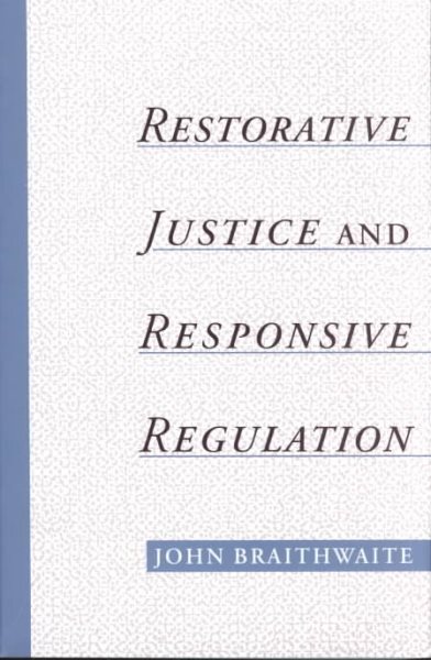 Restorative Justice & Responsive Regulation, Paperback by Braithwaite ...