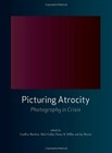 Picturing Atrocity: Photography in Crisis New 9781861898722 Fast Free ...