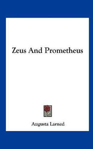 Zeus and Prometheus by Augusta Larned (2010, Hardcover) for sale online ...