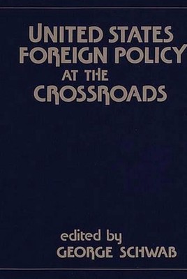 United States Foreign Policy at the Crossroads: 4th Conference on ...