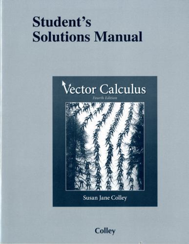 Student Solutions Manual for Vector Calculus by Susan Colley (2012 ...