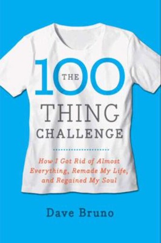 The 100 Thing Challenge : How I Got Rid of Almost Everything, Rem ...