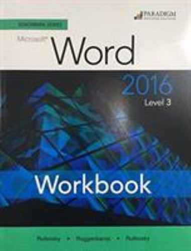 Benchmark Series: Microsoft® Word 2016 Level 3 : Workbook Paperba ...