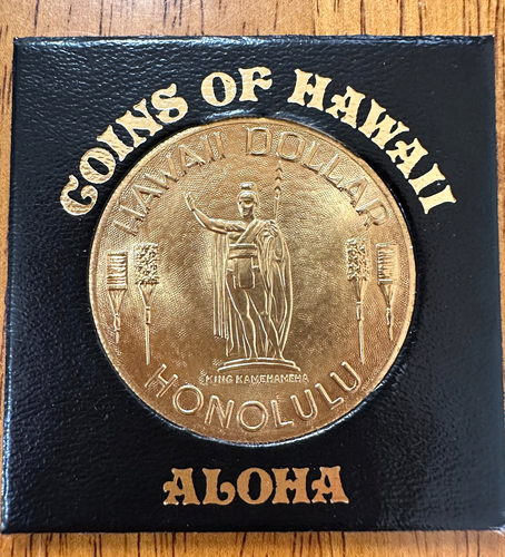 HONOLULU HAWAIIAN DOLLAR KING KAMEHAMEHA ALOHA FROM HAWAII WAIKIKI COIN ...